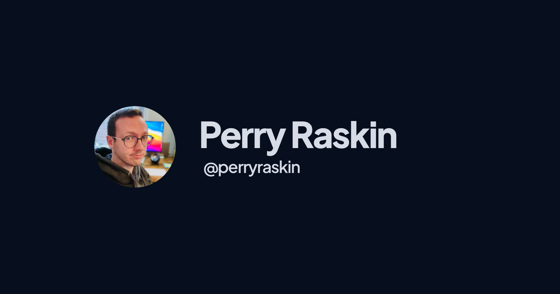 Perry Raskin | Software Engineer